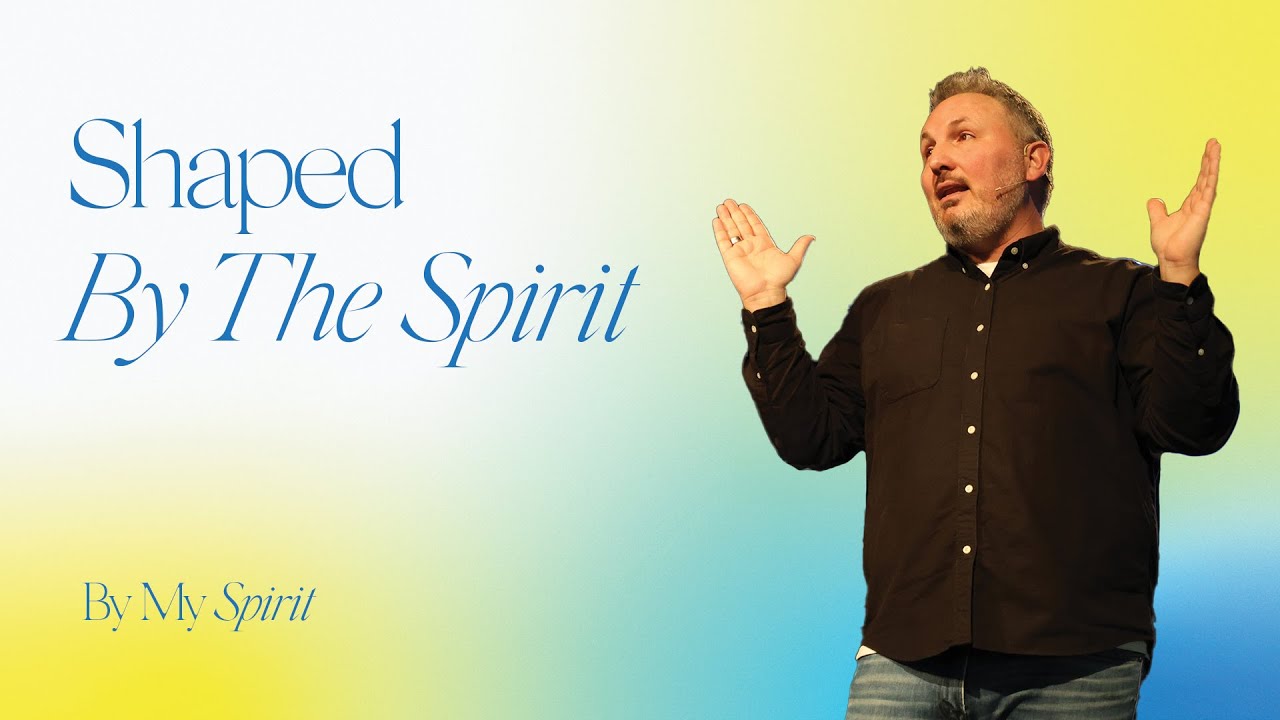 Shaped By The Spirit | Pastor Adam Fry | By My Spirit - YouTube