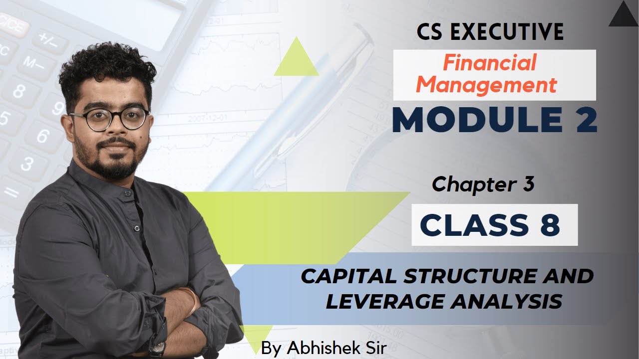 CS Executive |FM |Capital Structure and Leverage Analysis | Class 8 ...