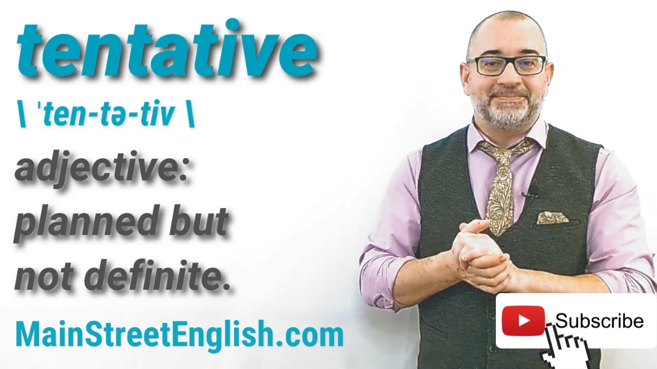 English Vocabulary Builder: TENTATIVE - adjective (Pronunciation ...