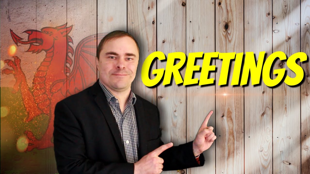 Basic Welsh Language Greetings explained - YouTube