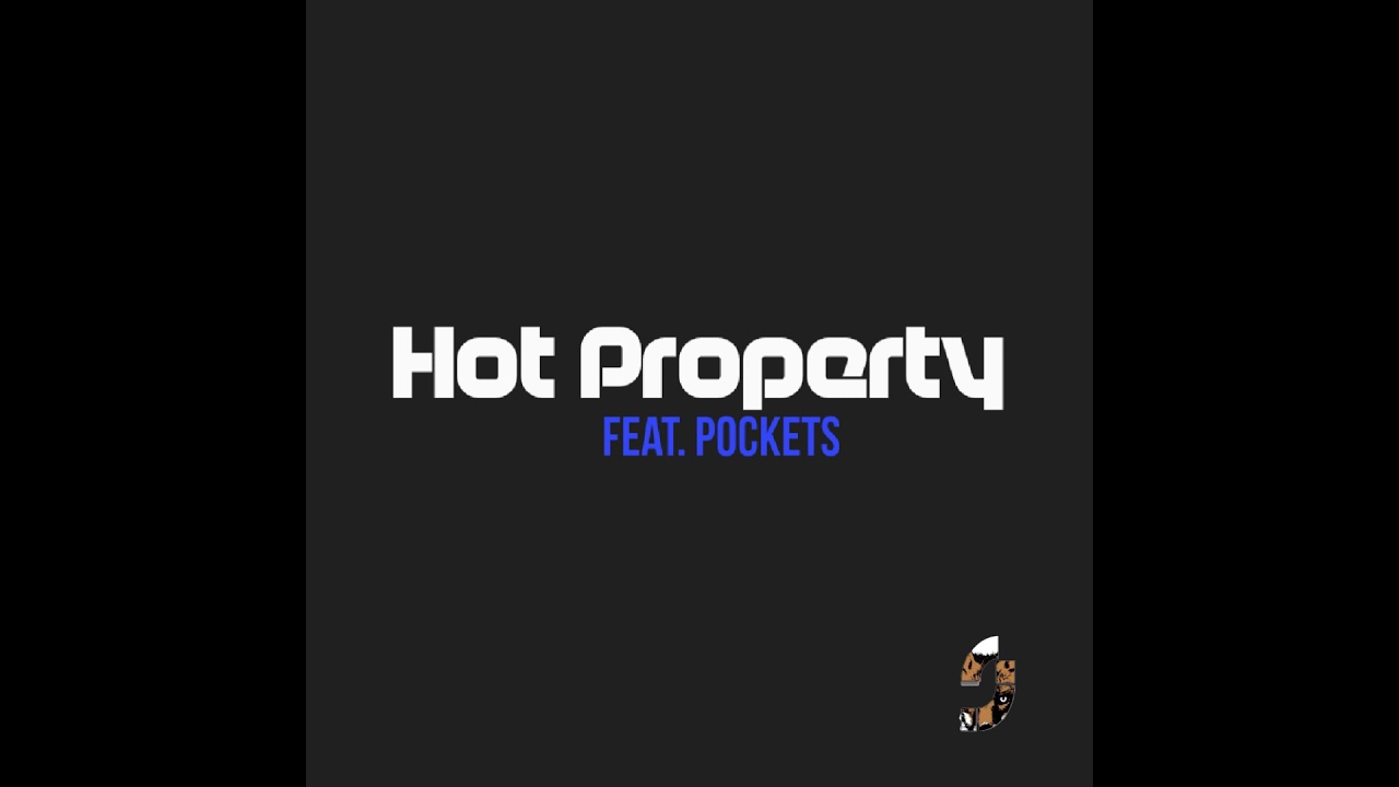 Hot Property Ft Pockets - YouTube