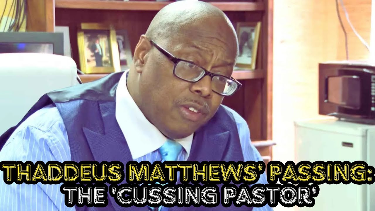 Thaddeus Matthews Death: Remembering the 'Cussing Pastor' - YouTube