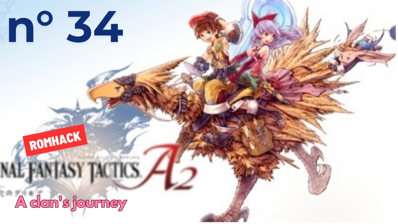 FFTA2 - A clan's Journey EP 34 - YouTube
