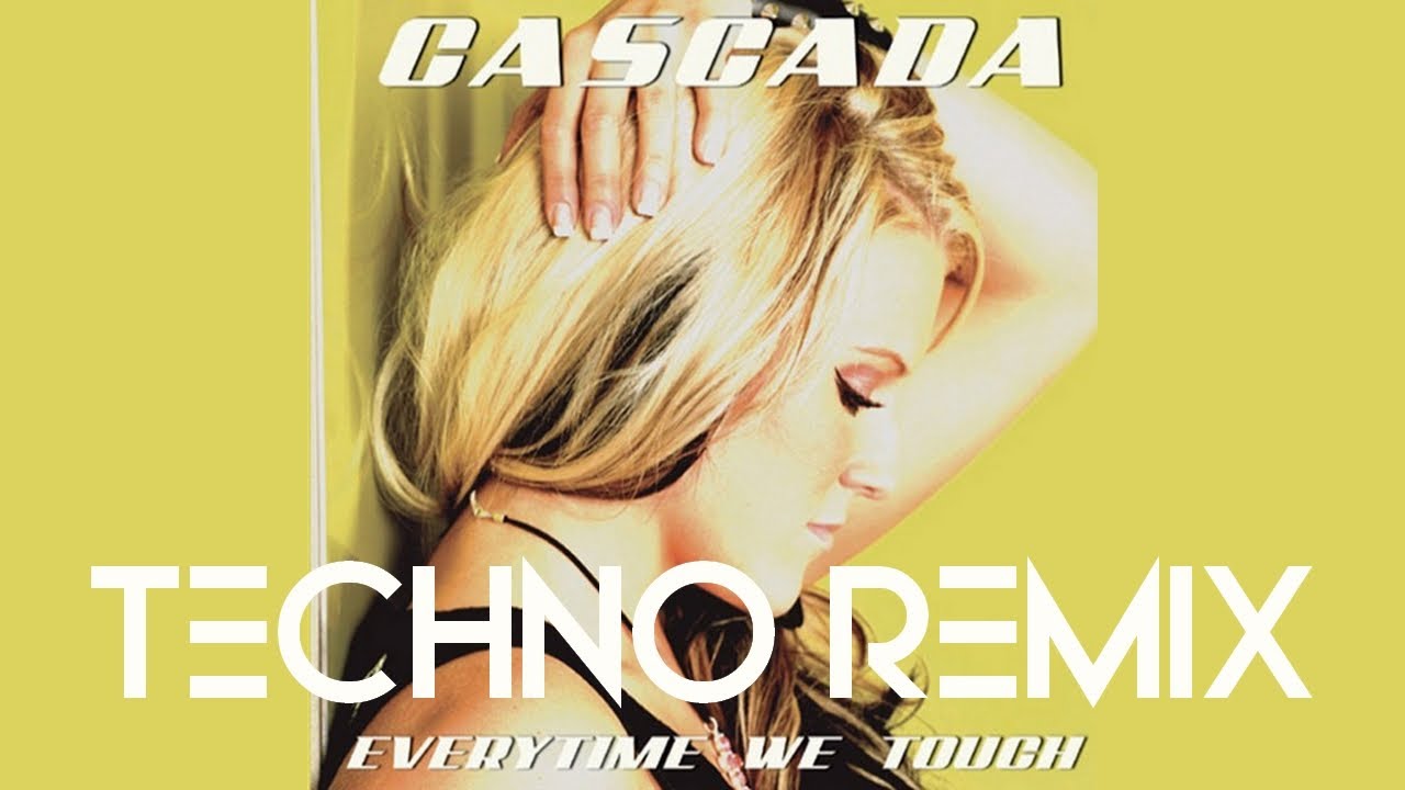 CASCADA EVERYTIME WE TOUCH TECHNO REMIX - YouTube