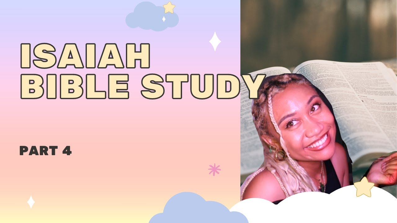 Isaiah Bible Study Pt. 4 - YouTube