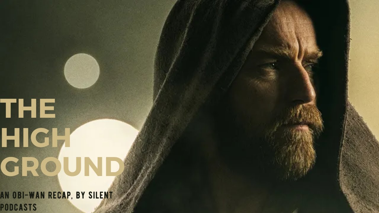 The High Ground - An Obi-Wan Kenobi Recap - Episodes 1 & 2 - YouTube