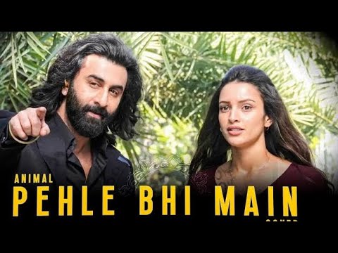 ANIMAL: PEHLE BHI MAIN | COVER by PANKAJ MISHRA | Ranbir Kapoor ...