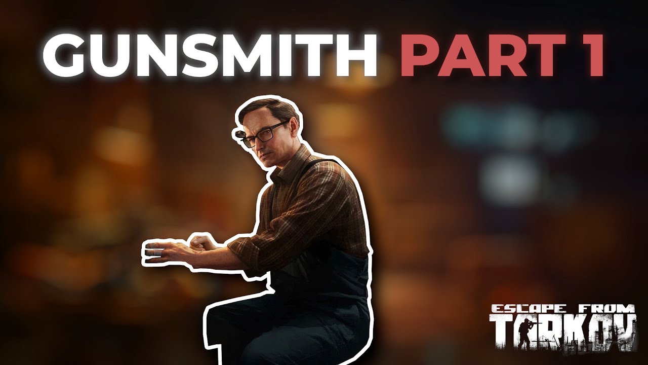 Gunsmith Part 1 (.13.5) - Mechanic Quest | Escape From Tarkov - YouTube