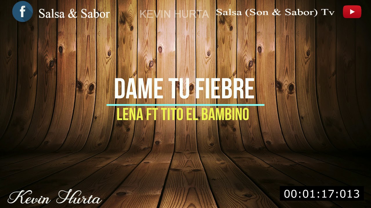 Dame Tu Fiebre (Fever) - Lena Ft Tito El Bambino - Sabor Salsa - YouTube