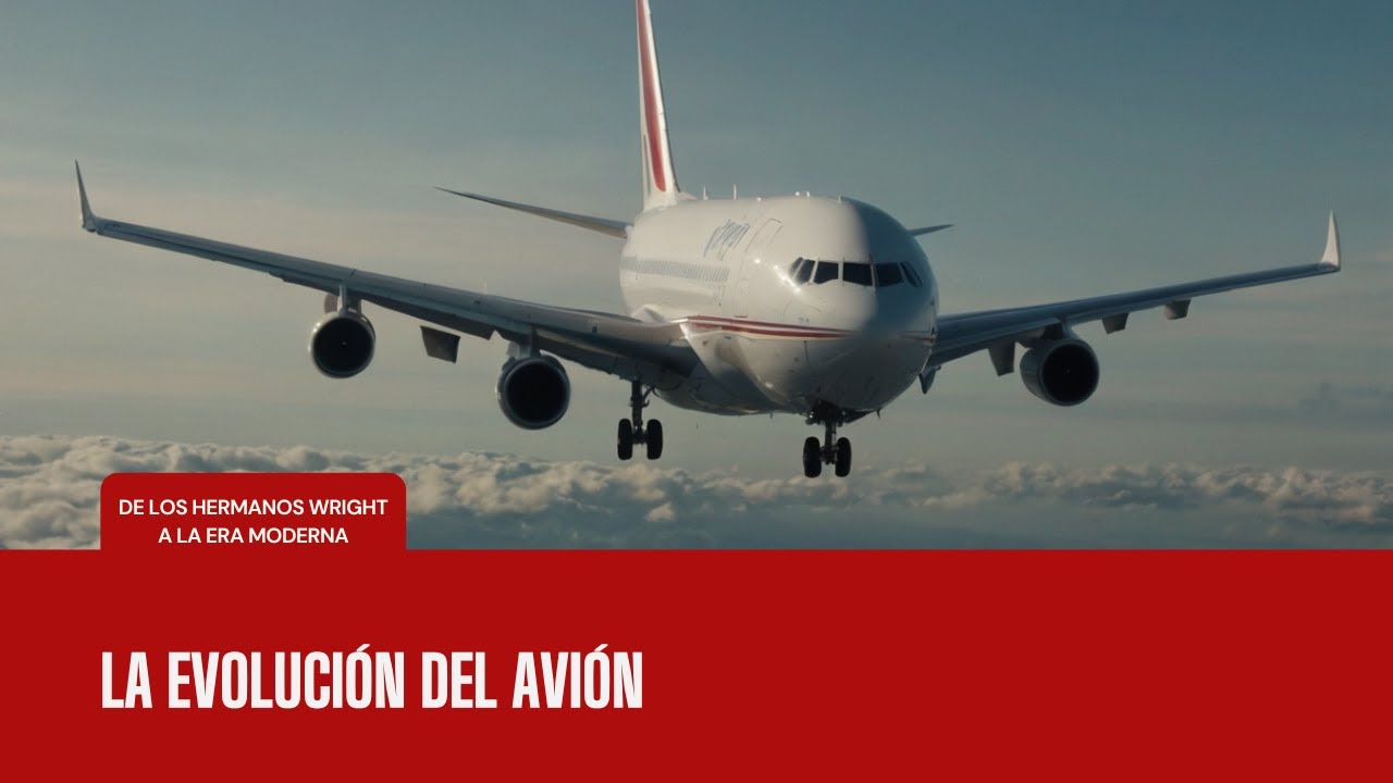 La Evolución del Avión: De los Hermanos Wright a la Era Moderna - YouTube