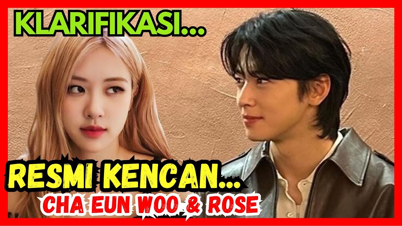 PENGAKUAN ROSE DAN CHA EUN WOO TENTANG RUMOR DATING - YouTube