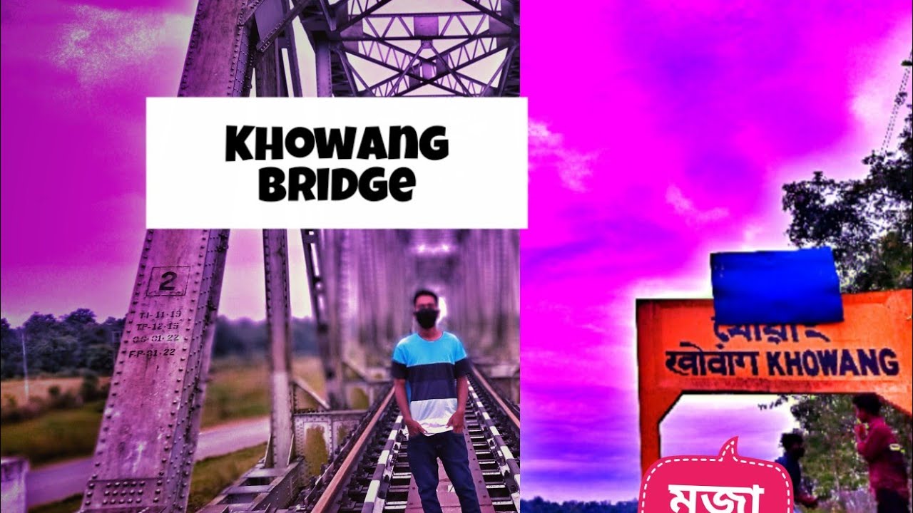 Khowang Bridge View🔥 - YouTube