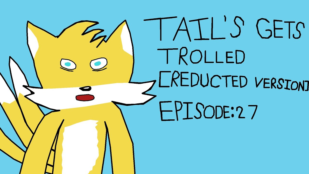 Tails Gets Trolled [REDUCTED VERSION] EPISODE: 27 - YouTube