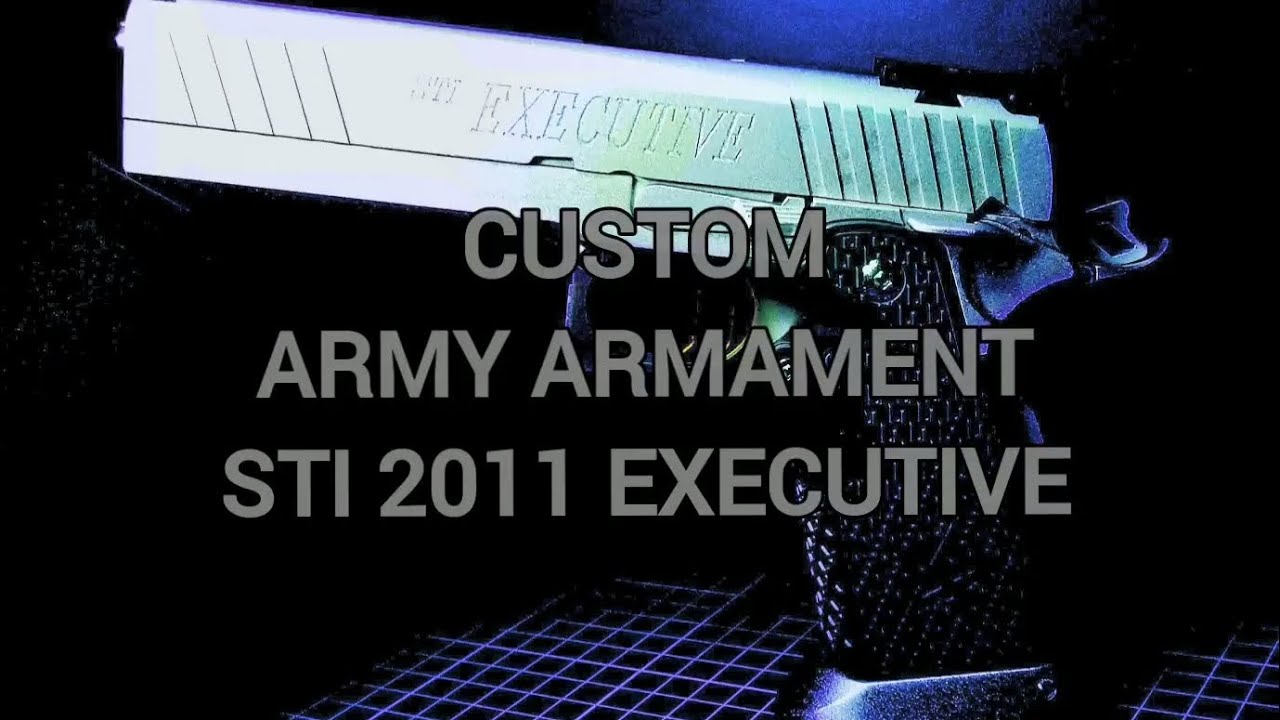 CUSTOM EXECUTIVE 【ARMY ARMAMENT】【STI 2011 EXECUTIVE】【AIRSOFT】 - YouTube