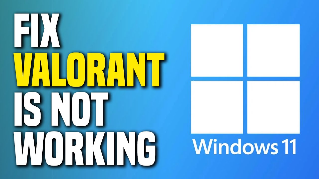 How To Fix Valorant Is Not Working In Windows 11 (EASY!) - YouTube