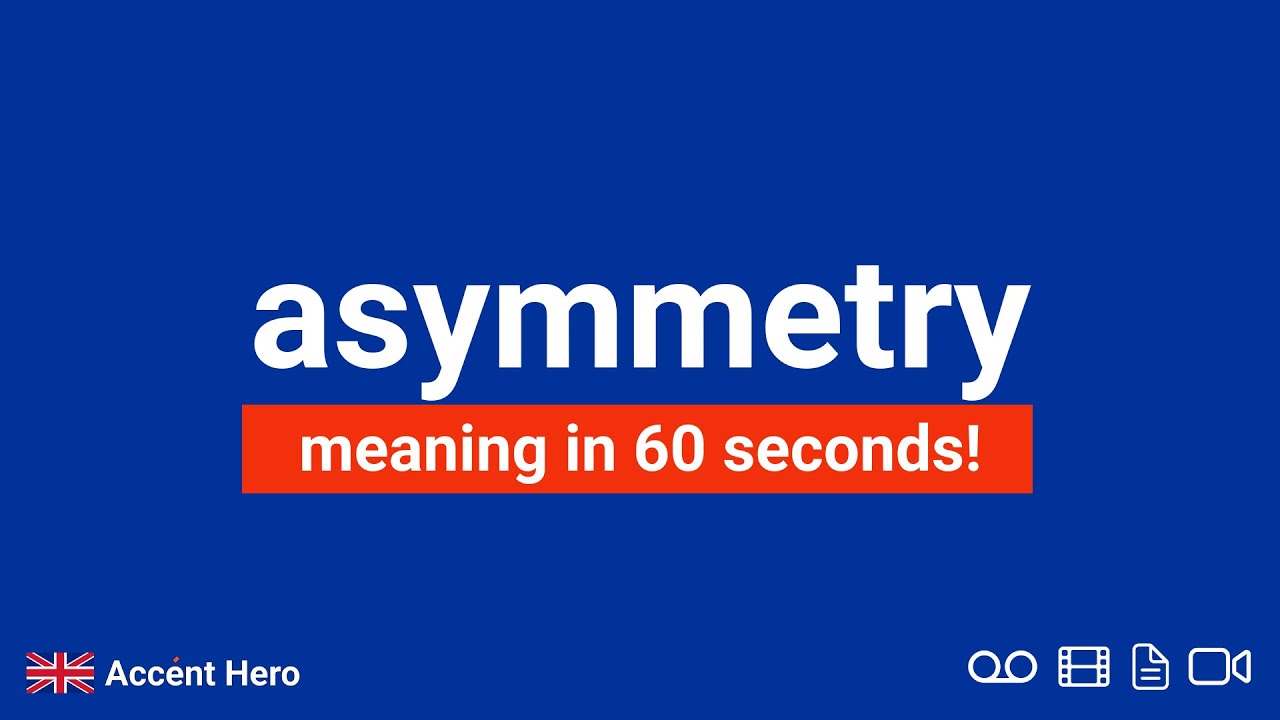 ASYMMETRY - Meaning and Pronunciation - YouTube
