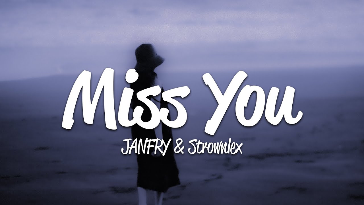 JANFRY, Strownlex - Miss You (Lyrics) - YouTube