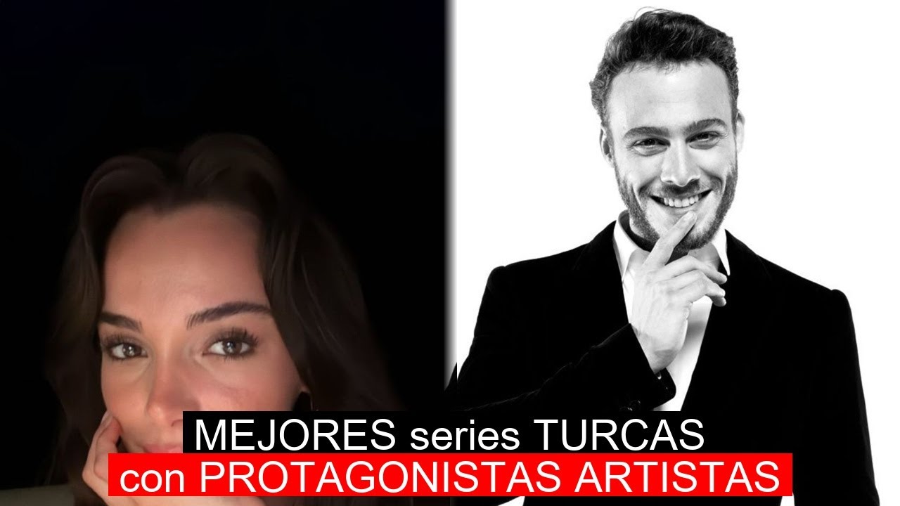 MEJORES series TURCAS con PROTAGONISTAS ARTISTAS - YouTube
