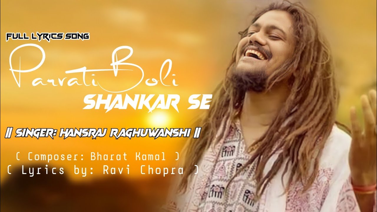 Parvati Boli Shankar Se - O Bholenath Ji Lyrics | Hansraj Raghuwanshi ...