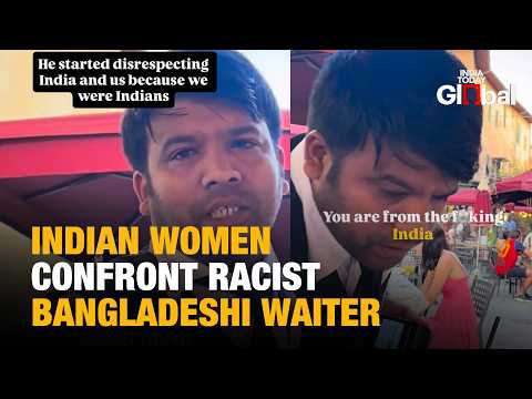 Indian Women Force Bangladeshi Waiter To Apologise After Anti-India Slurs In Italy Viral Video