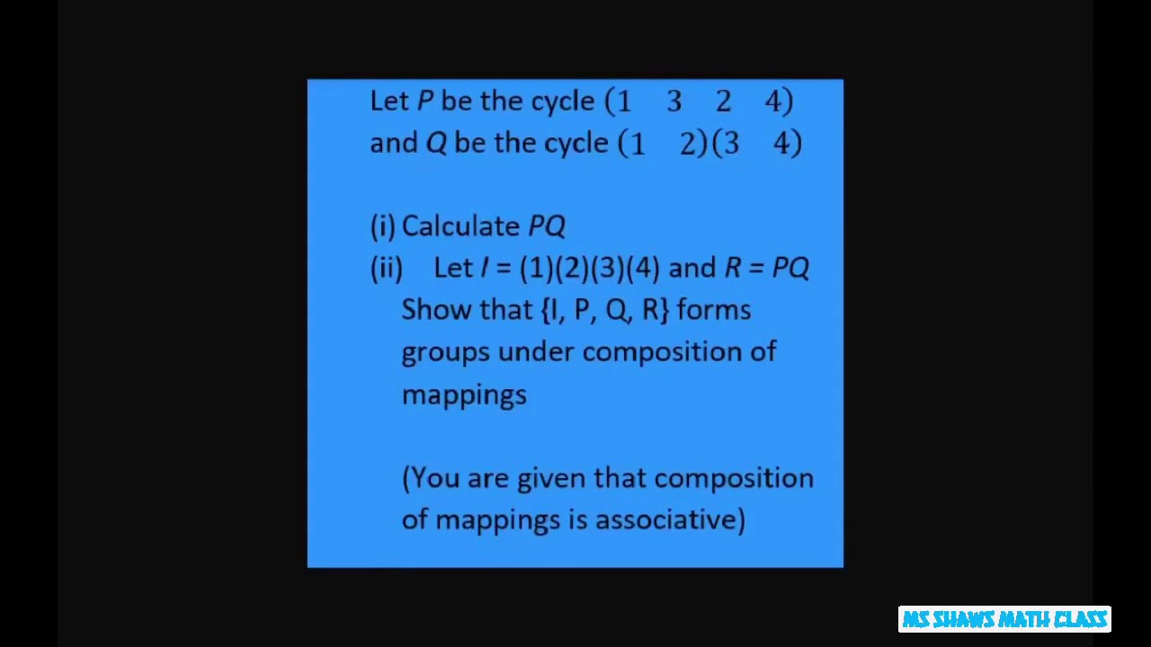 Let P and Q be cycles. Calculate PQ. R = PQ form a group under ...