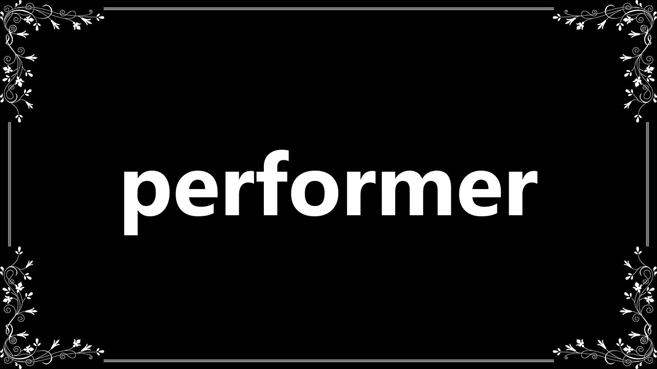 Performer Definition And How To Pronounce YouTube performer-definition-and-how-to-pronounce-youtube