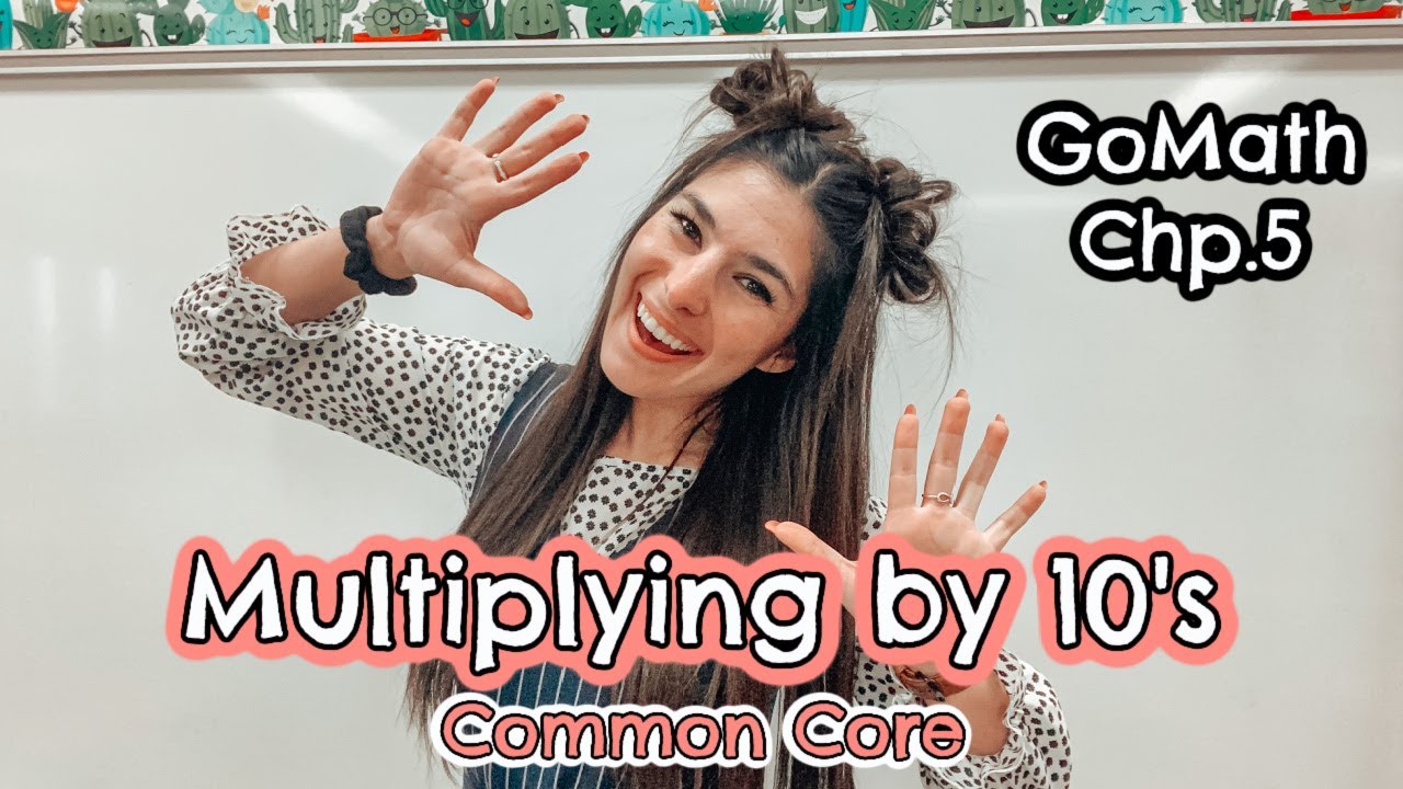 Common Core Multiplying By 10s 3rd Grade Go Math Chp 5 YouTube Common Core Multiplying By 10s 3rd Grade Go Math Chp 5 YouTube