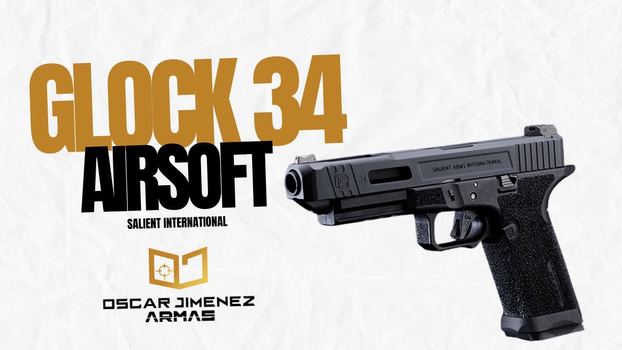 🎯 GLOCK 34 - SALIENT INTERNATIONAL DE AIRSOFT 🎯 - YouTube