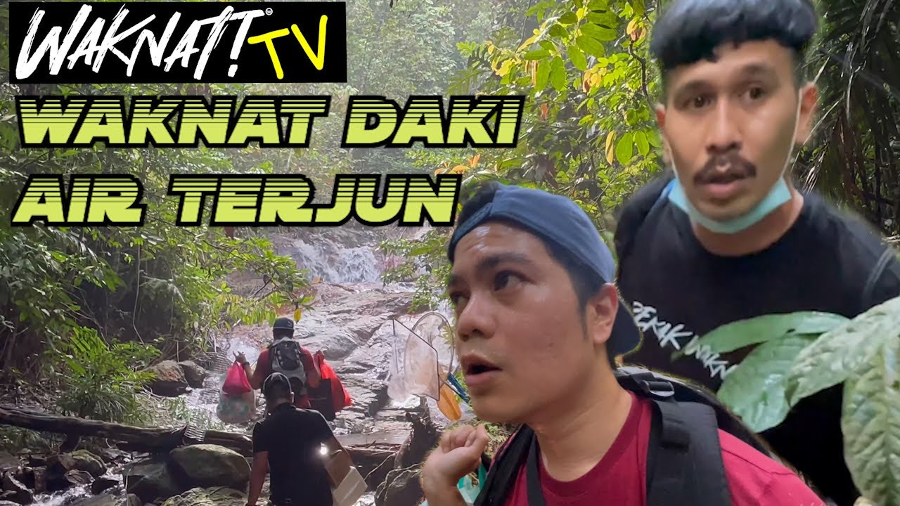 WAKNAT DAKI AIR TERJUN - YouTube