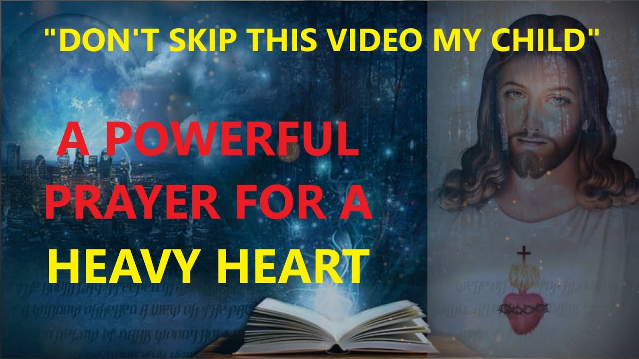 A Powerful Prayer For A Heavy Heart : Lighten the Load | Daily Prayer ...