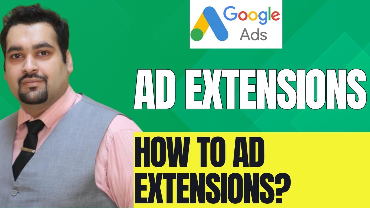 How to Improve Google Ads : Finding and Adding Ad Extensions in Search ...