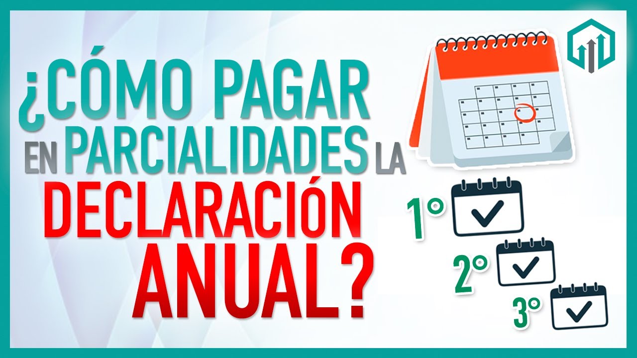 DECLARACION ANUAL | PAGO EN PARCIALIDADES ¿CÓMO FUNCIONA? - YouTube