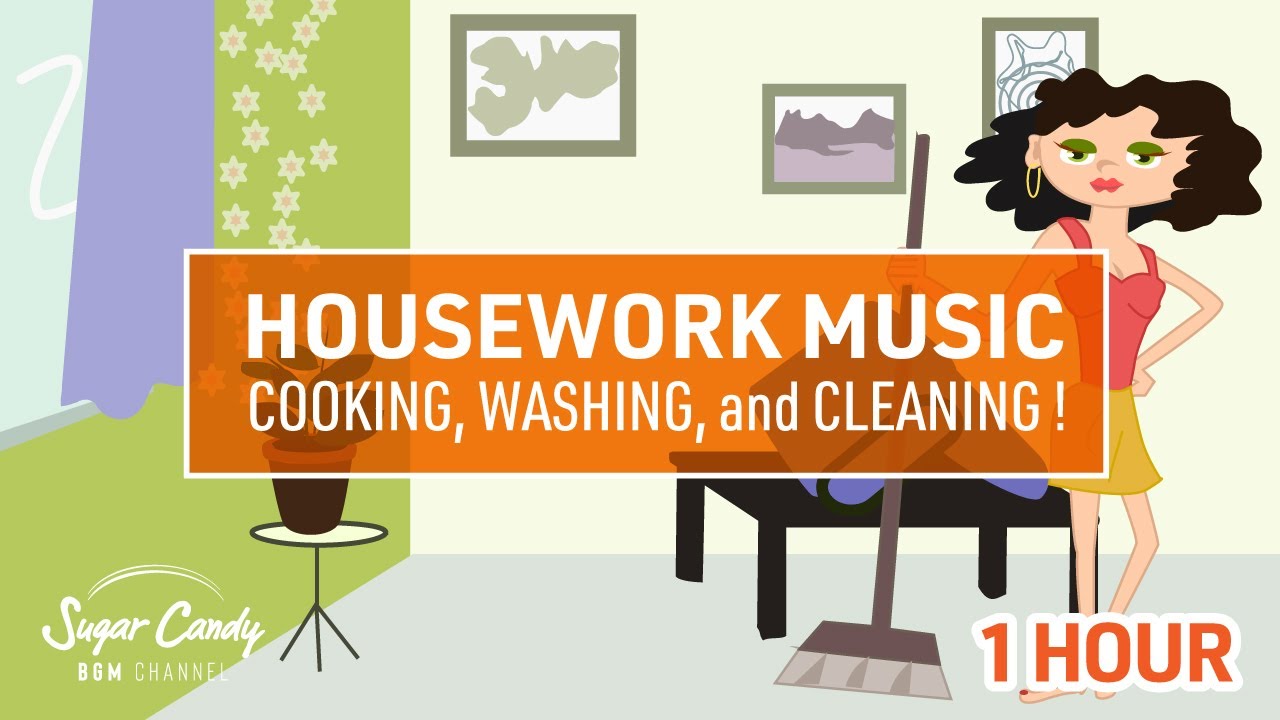 1 HOUR HOUSEWORK MUSIC - COOKING, WASHING, and CLEANING MUSIC ! - YouTube
