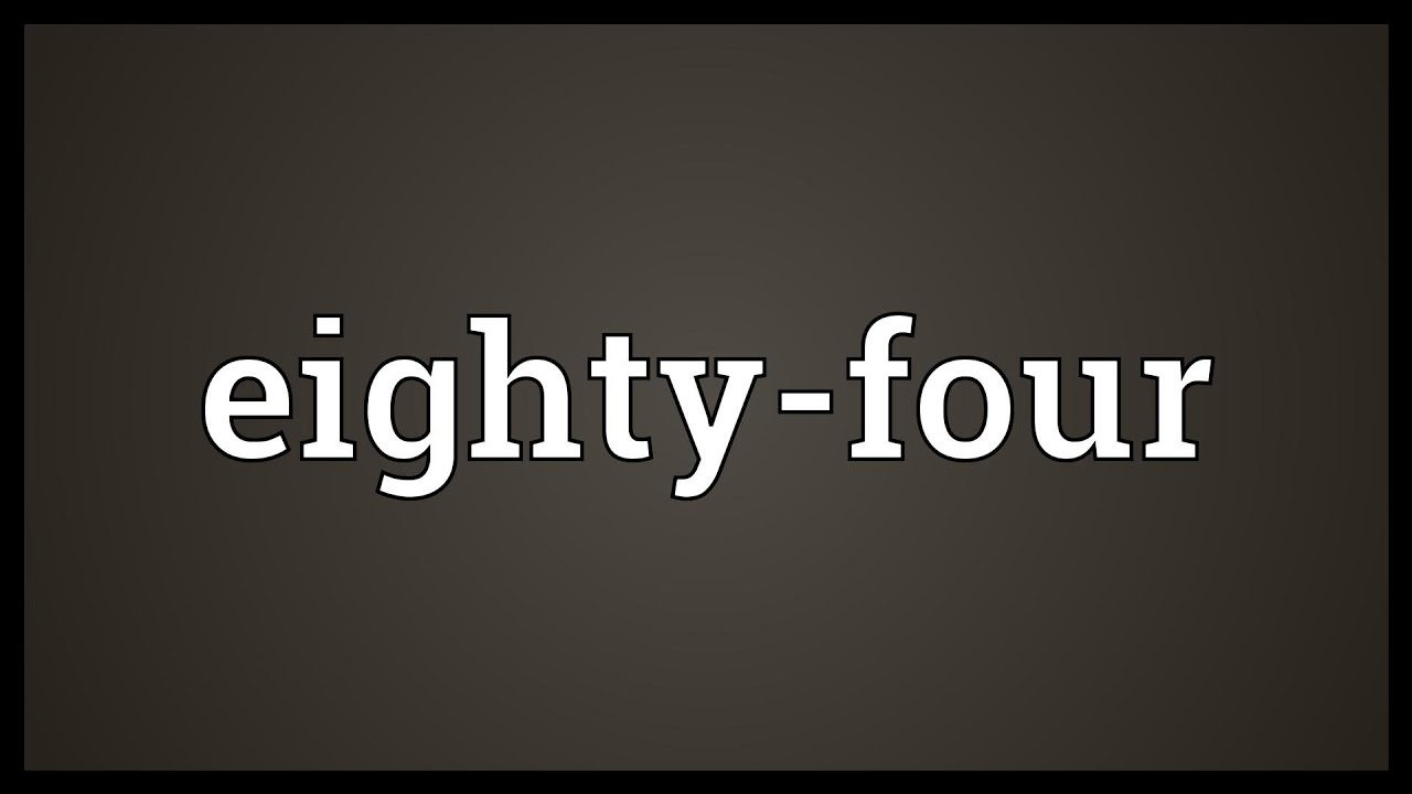 Eighty-four Meaning - YouTube