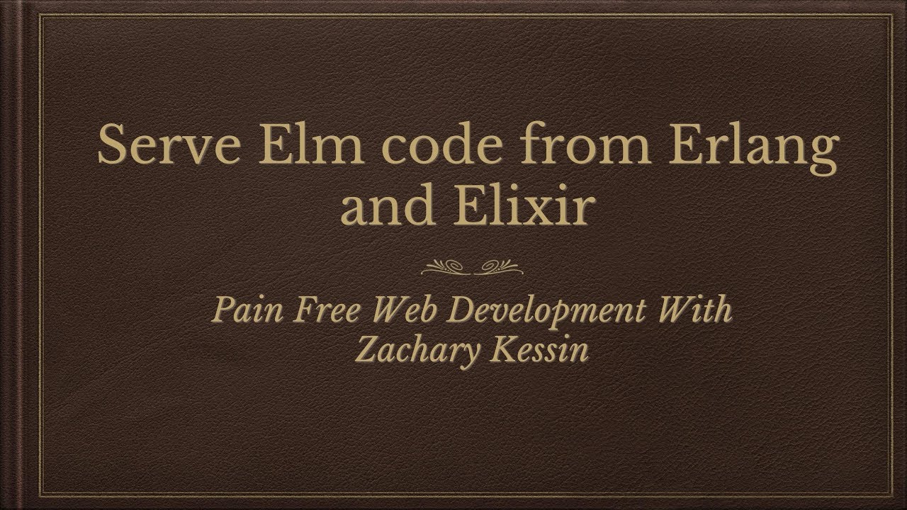 Serve Elm code from Erlang and Elixir - YouTube