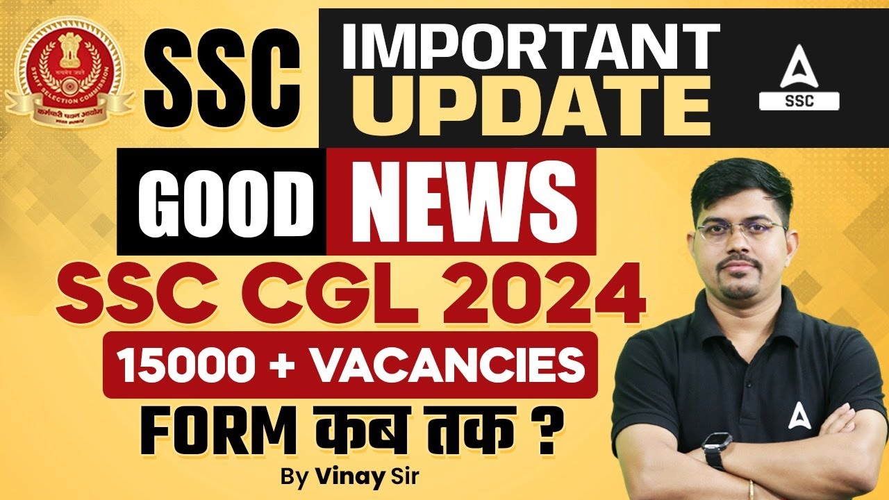 SSC CGL 2024 Vacancy | SSC CGL Notification 2024 Latest News | SSC ...