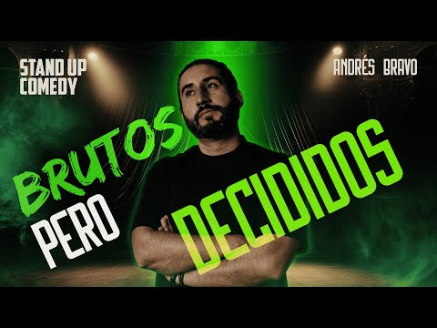 Andrés Bravo - Especial BRUTOS PERO DECIDIDOS (Full show)