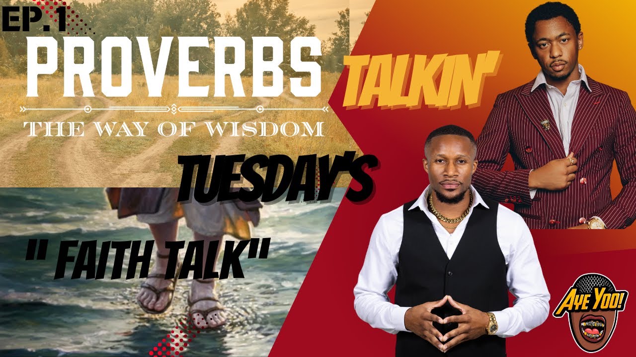 Proverb Principles | Talkin’ Tuesdays | Episode 1 - Faith Talk - YouTube