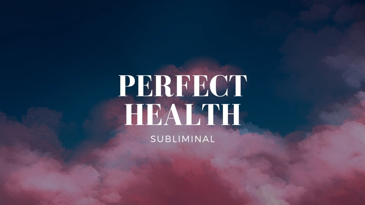 I Am In Perfect Health - Full Body Regeneration & Healing Subliminal ...