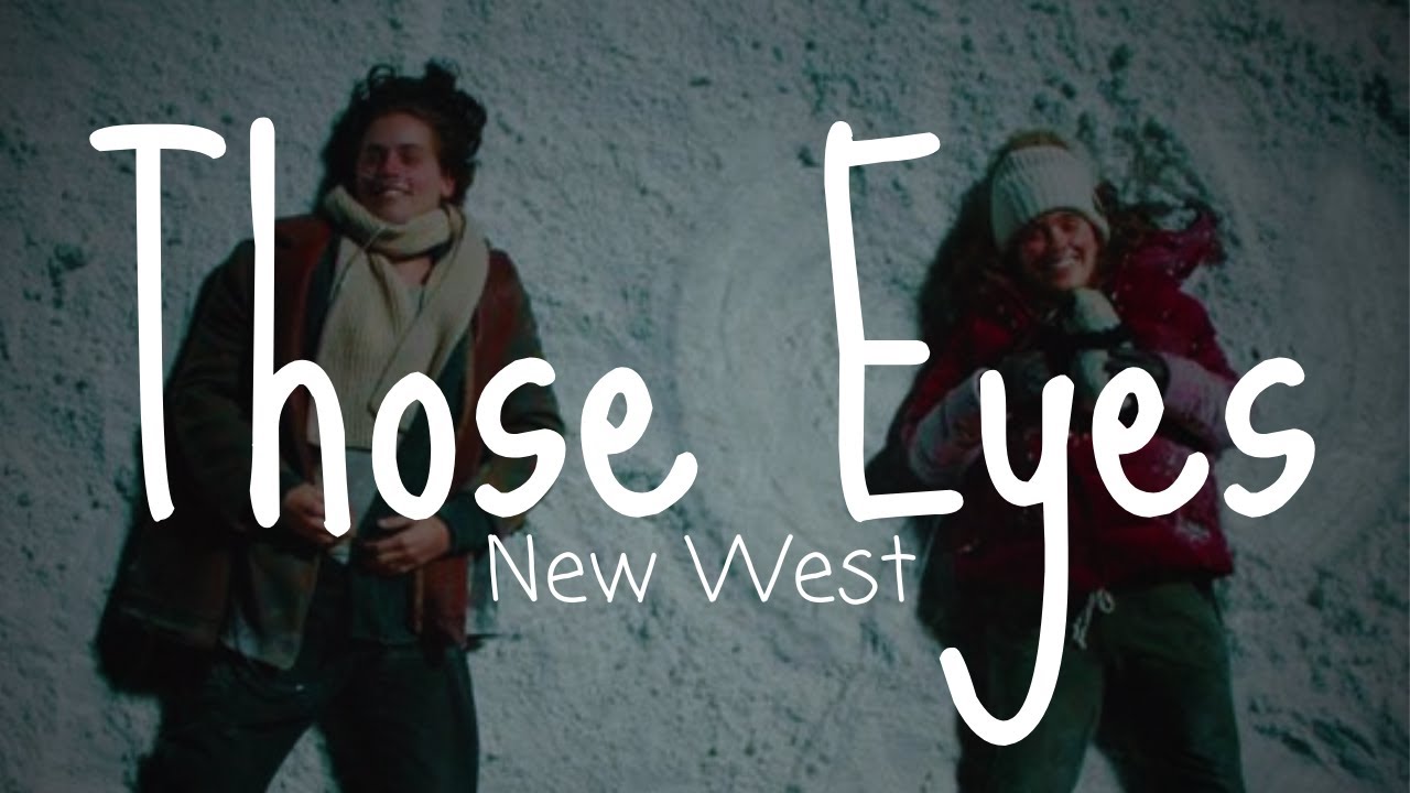 Those Eyes - New West (Lyrical Video) // English Song // - YouTube