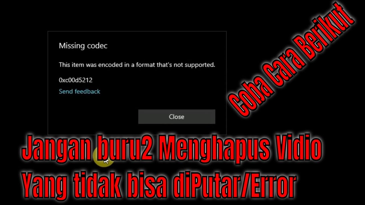 cara mengatasi missing codec 0xc00d5212 saat memutar vidio_Tutorial Jinan - YouTube
