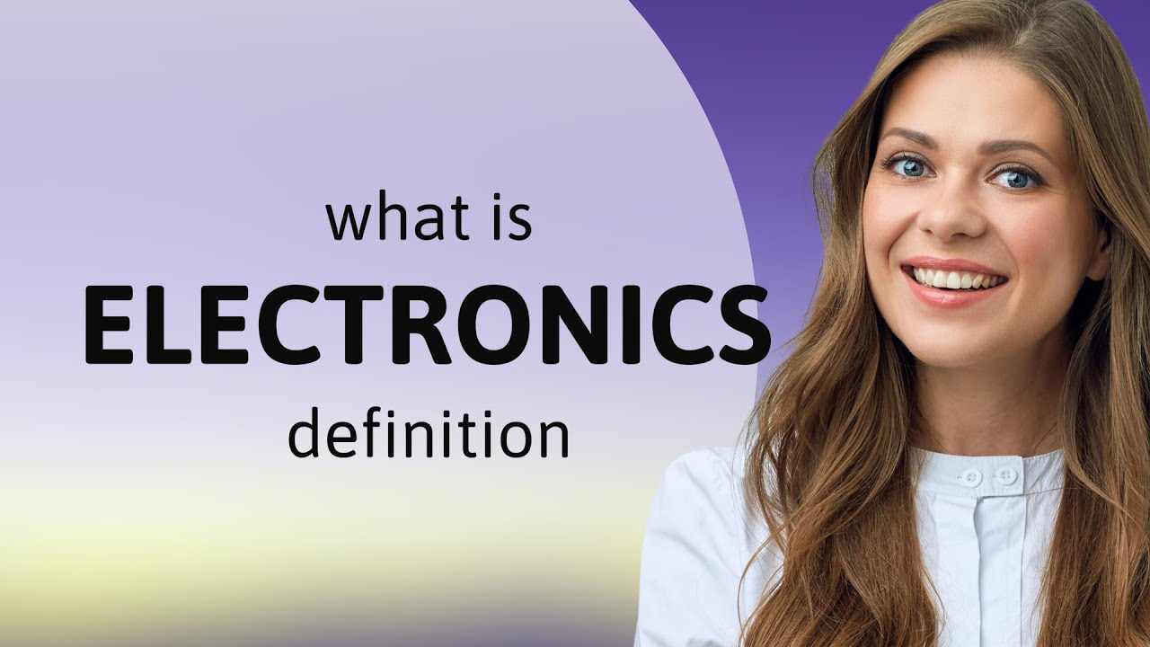 Electronics • definition of ELECTRONICS - YouTube