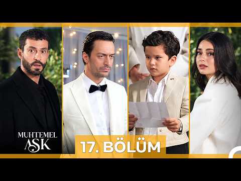 Muhtemel Aşk 17. Bölüm