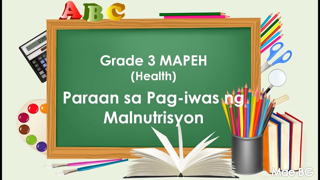 MALUSOG NA KATAWAN, NUTRISYON AT PARAAN SA PAG-IWAS NG MALNUTRISYON ...