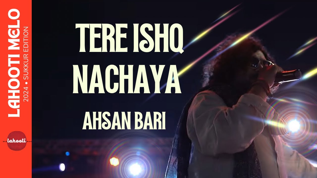 Ahsan Bari | Tere Ishq Nachaya | Live at Lahooti Melo 2024 | Sukkur ...