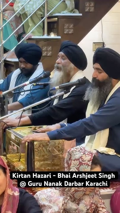 Kirtan Hazari - Bhai Arshjeet Singh @ Guru Nanak Darbar Karachi - YouTube