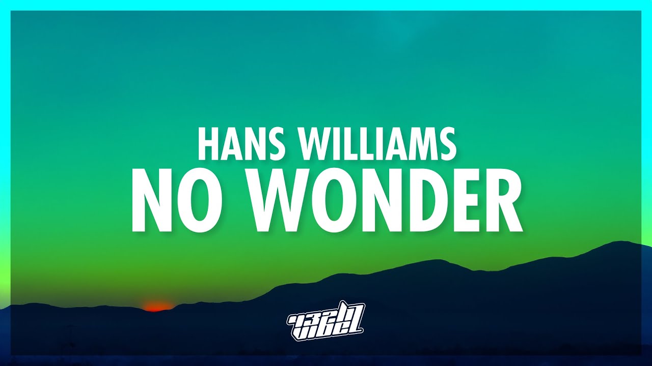 Hans Williams - No Wonder (Lyrics) | 432Hz - YouTube