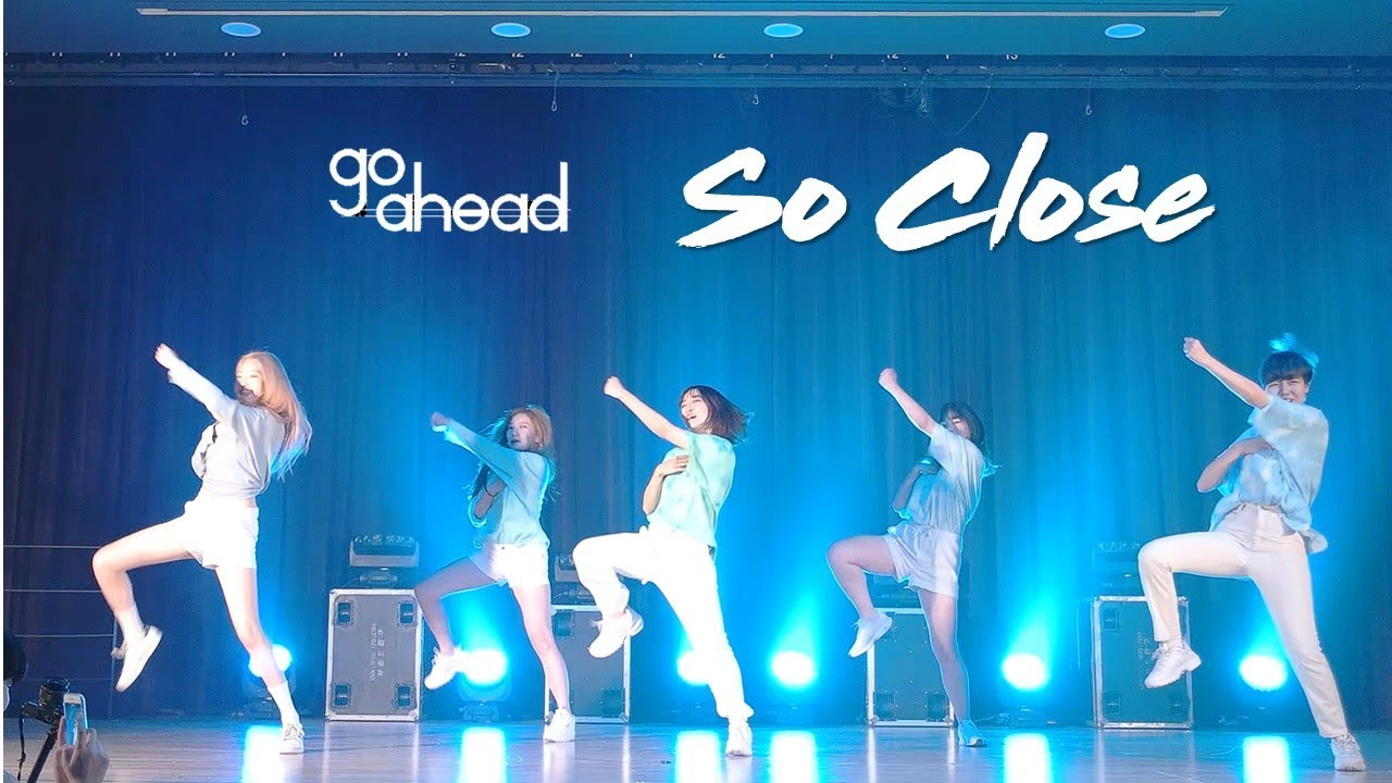 서울대 여성댄스동아리 GoAheaD | So Close - NOTD, Felix Jaehn, Captain Cuts(ft ...