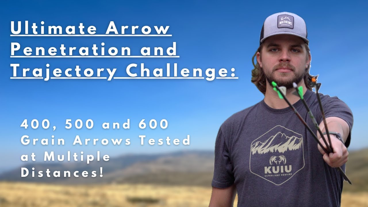 Ultimate Arrow Weight Comparison: Testing 400, 500, & 600 Grain ...