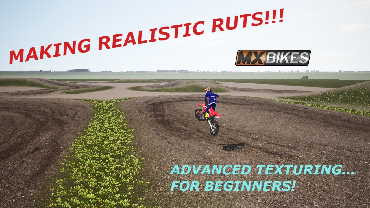 ADVANCED TEXTURING IN MX BIKES...FOR BEGINNERS!!!(creating "fake" ruts ...